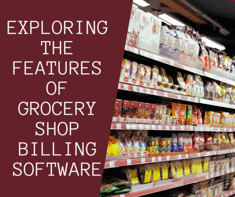 Grocery shop billing software – Potential, Features and Facts