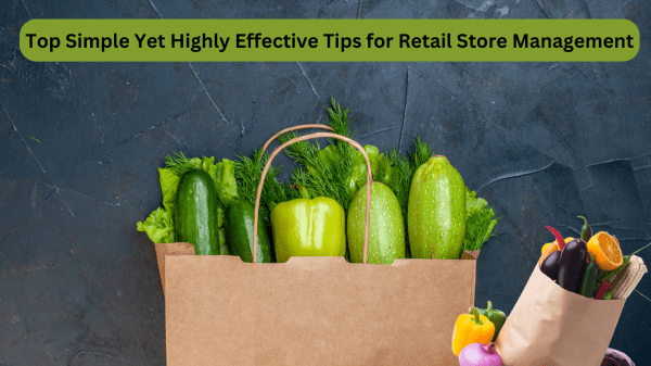 Explore How To Effectively Manage Your Retail Store